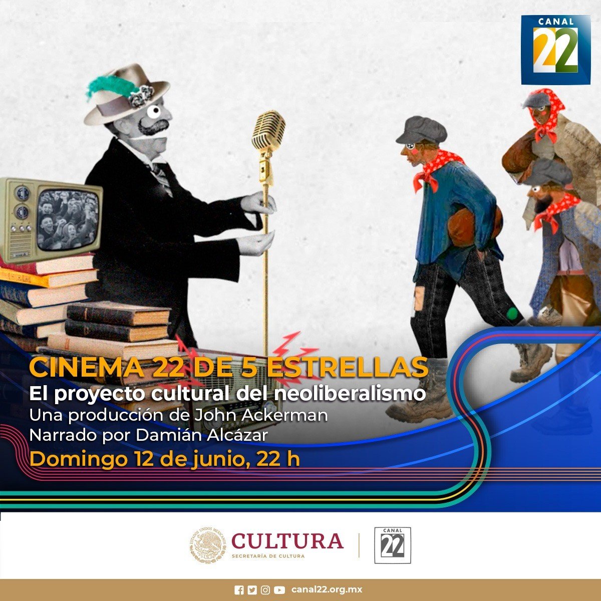 Canal 22 estrena el documental “El proyecto cultural del neoliberalismo ...
